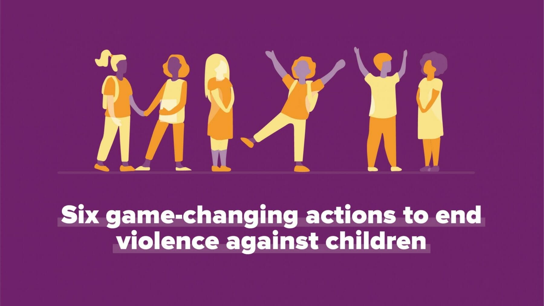 Six game-changing actions to end violence against children: policy ...